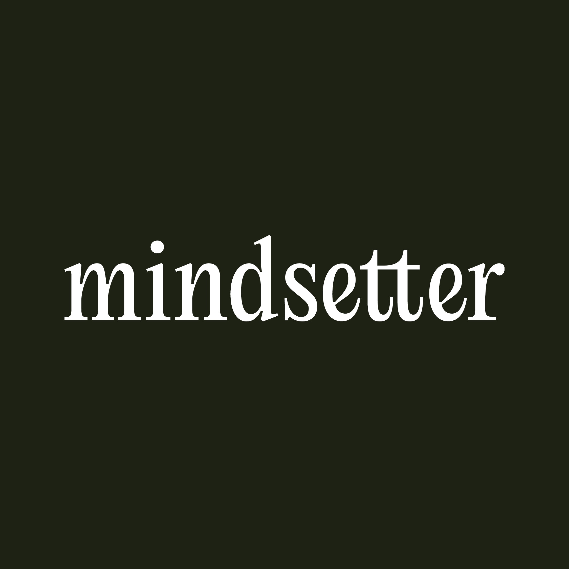 Mindsetter | Mental Health Clothing | Positive Apparel & Affirmations
